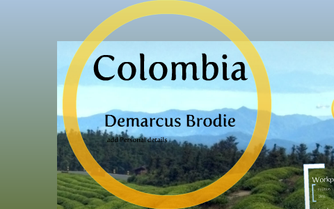 colombia by demarcus brodie on Prezi