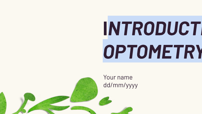 Introduction to Optometry by monicamareena j on Prezi