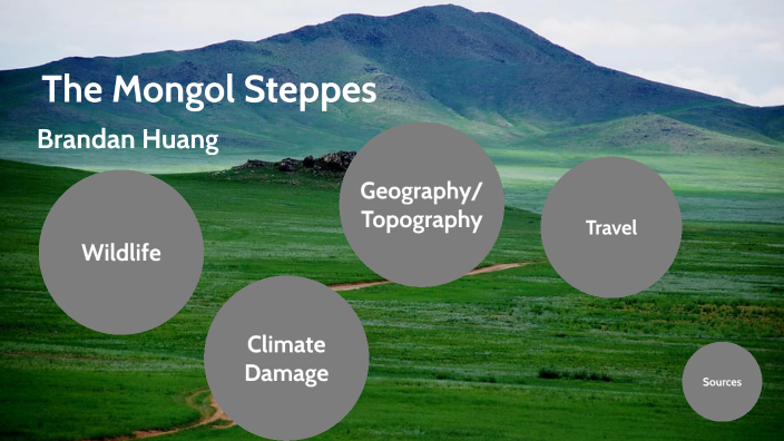 Mongol Steppe by Brandan Huang on Prezi