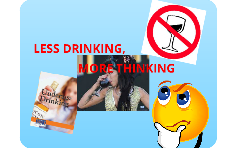 Less drinking, more thinking by Mariam Azizi on Prezi