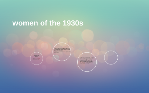 women of the 1930s by ASHLEY SUTTON on Prezi