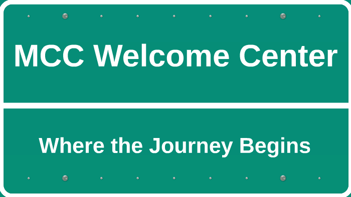 MCC Welcome Center by Dawn Vanniman on Prezi
