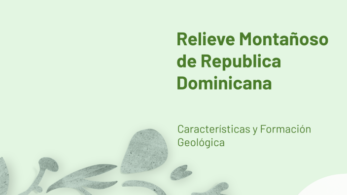 Relieve Montañoso de Republica Dominicana by Rene peralta on Prezi