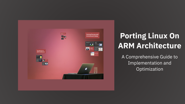Porting Linux On ARM Architecture by TYETA212 LAVANYA BANSODE on Prezi