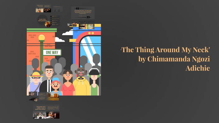Analysis and Interpretation of 'The Thing Around My Neck' by Chimamanda ...