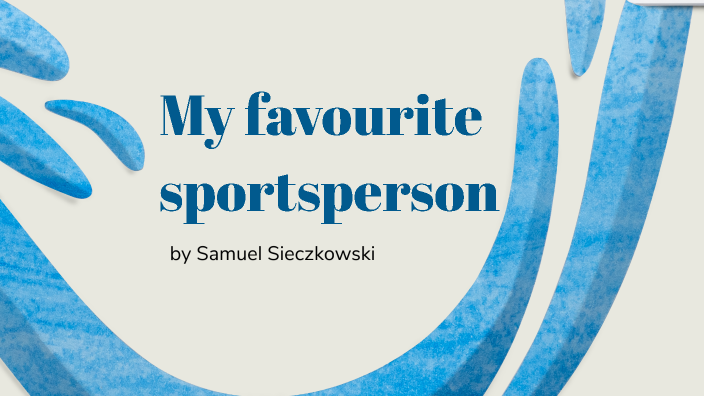 My favourite sport person by Samuel S on Prezi