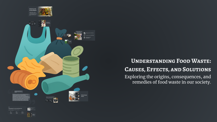 Understanding Food Waste: Causes, Effects, and Solutions by ignacio ...