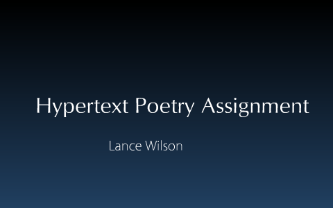 Hypertext Poem by lance wilson on Prezi