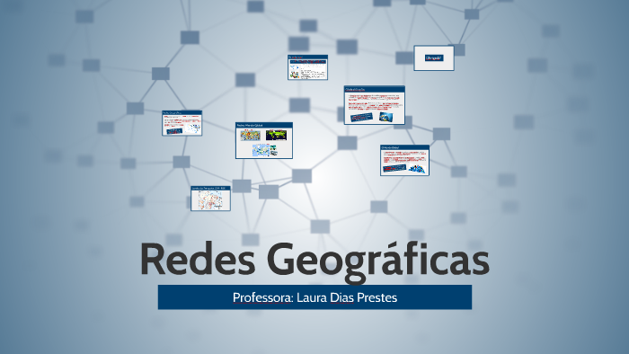 Redes Geográficas by Carolina Datria Schulze on Prezi