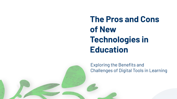 The Pros and Cons of New Technologies in Education by Paula Pérez ...