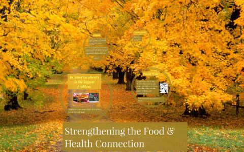 Strengthening the Food & Health Connection by Marcos Mendez on Prezi