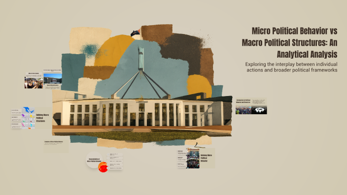 Micro Political Behavior vs Macro Political Structures: An Analytical ...