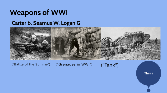 History WW1 Weapons slides by Seamus Williams on Prezi