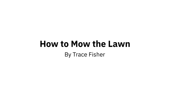 lawn mowing by Trace Fisher on Prezi
