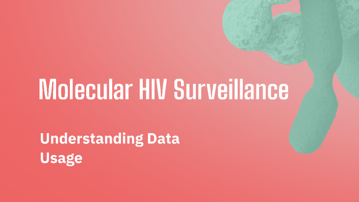 Molecular HIV Surveillance by Elise Mora on Prezi