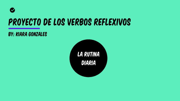 Proyecto de los verbos reflexivos by kiara gonzales on Prezi