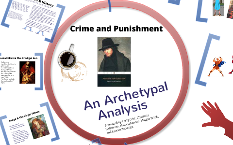 Crime and Punishment: Archetypal Lens by Maija Johansen on Prezi