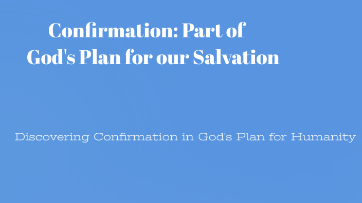 Confirmation: A Divine Step in Salvation History by Mariah Parada on Prezi