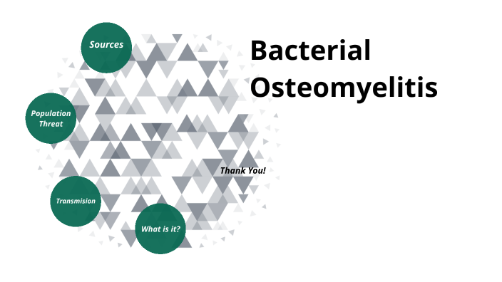 Bacterial Osteomyelitis by Mario Nevarez on Prezi