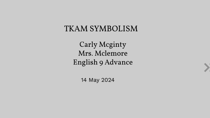 TKAM SYMBOLISM by Carly Mcginty on Prezi