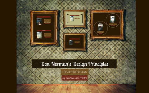 Don Norman's Design Principles by Amirtha Ganesan on Prezi