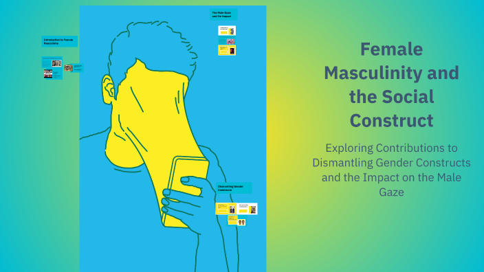 Female Masculinity and the Social Construct by Mel Holmes on Prezi