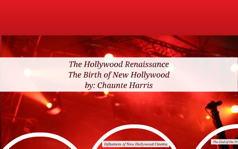 The Hollywood Renaissance by Chaunte Harris on Prezi