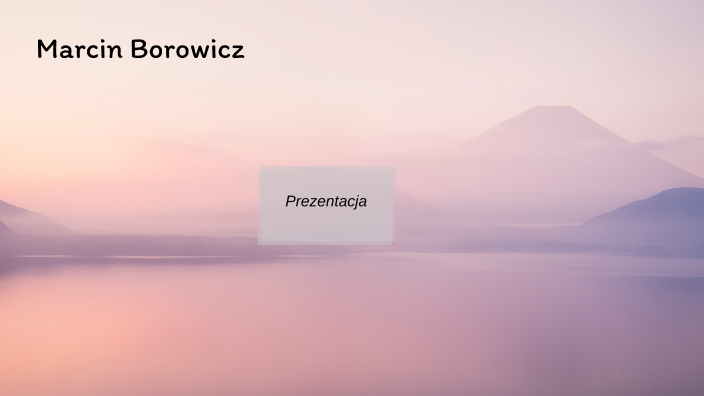 Marcin Borowicz by Niki Niki on Prezi