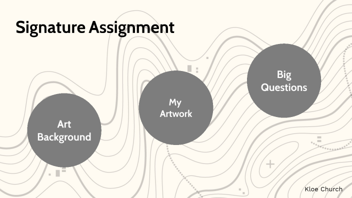Signature Assignment by kloe church on Prezi