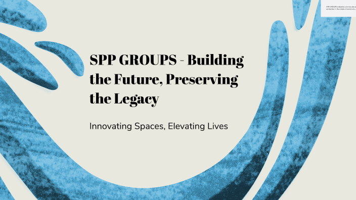 SPP GROUPS - Building the Future, Preserving the Legacy by Mathanghi ...