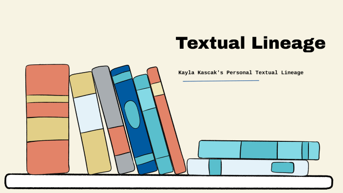 Textual Lineage by Kayla Kascak on Prezi