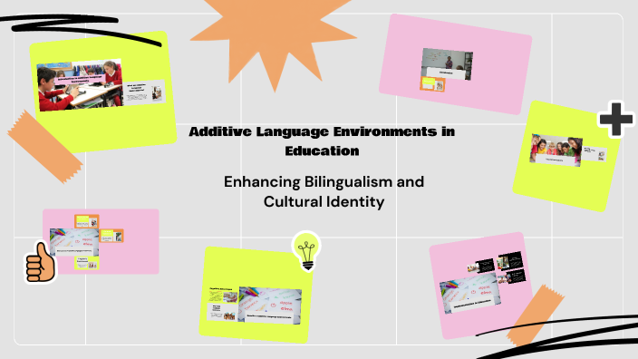 Additive Language Environments in Education by Paloma Samaniego on Prezi