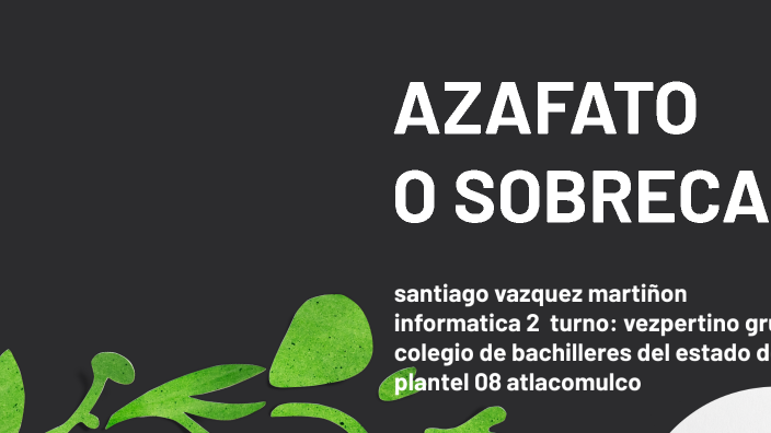 AZAFATO by benito juares on Prezi