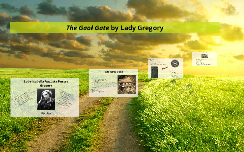 The Gaol Gate by Lady Gregory by Natalie McCabe on Prezi