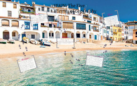 Spain: Five Themes of Geography by Madison Roberts on Prezi