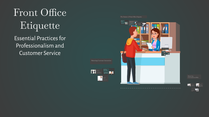 Front Office Etiquette by Babar Shaik on Prezi