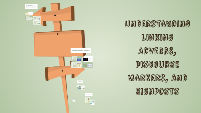 Understanding Linking Adverbs, Discourse Markers, and Signposts by ...