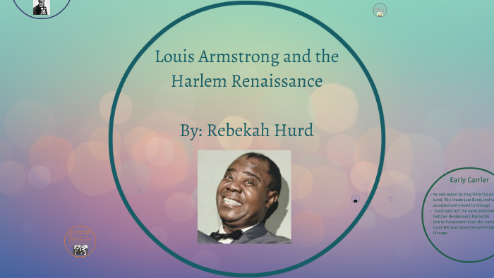 Louis Armstrong and the Harlem Renaissance by Rebekah Hurd on Prezi