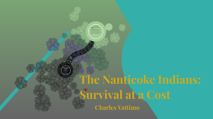 The Nanticoke Indians: Survival at a Cost by Charles Vattimo on Prezi