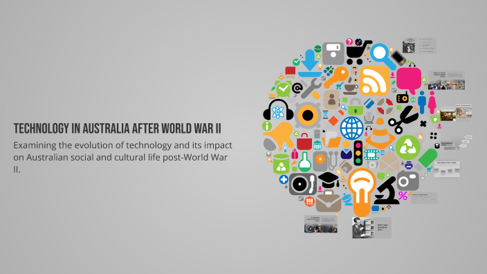Technology in Australia After World War II by Victoria Kelly on Prezi