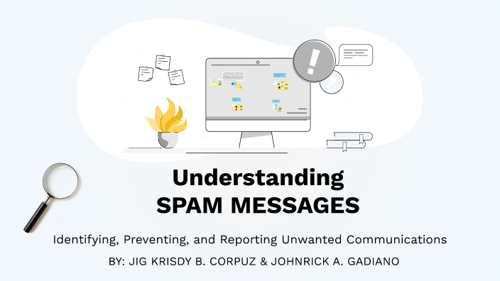Understanding SPAM MESSAGES by #33 Corpuz, Jig Krisdy B. on Prezi