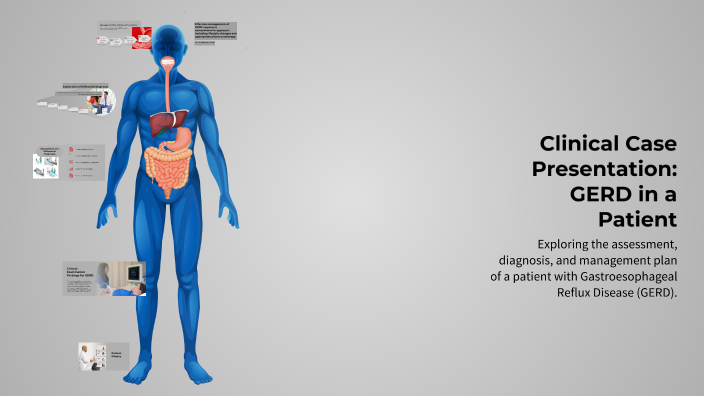 Clinical Case Presentation: GERD in a Patient by Reece Miller-Clarke on ...