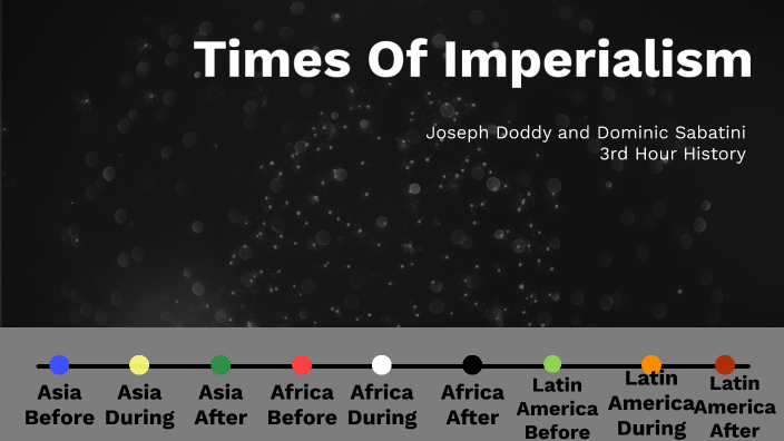 Times Of Imperialism by Joseph Doddy on Prezi
