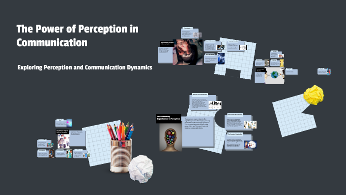The Power of Perception in Communication by Laura Catoe on Prezi