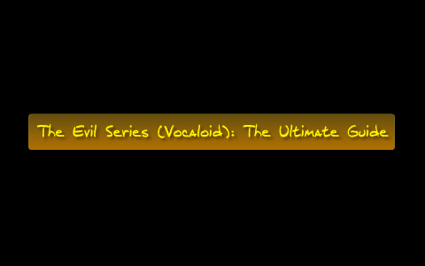 The Evil Series (Vocaloid): The Ultimate Guide by River,Ashley&Chris ...
