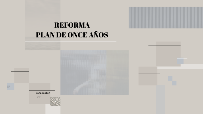 Reforma Plan de Once años by Sofia Guzman on Prezi