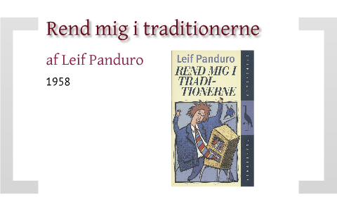 Rend mig i traditionerne - Leif Panduro by Emilie Hansen on Prezi