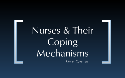Coping Mechanisms of Nurses by Lauren Coleman on Prezi