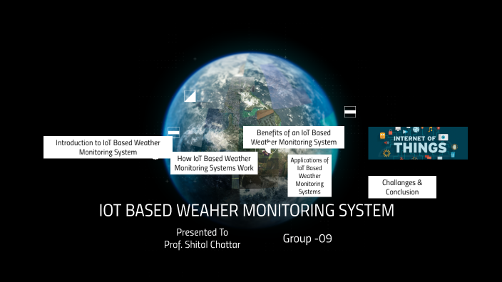 Group-09 IOT Based Weather Monitoring System by Pranav Divekar on Prezi