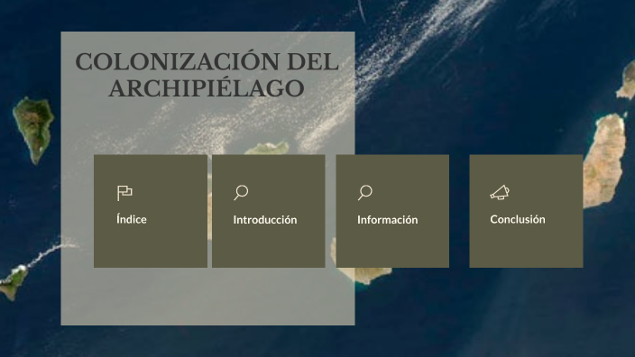 Colonización del archipiélago by Ana Balbes on Prezi